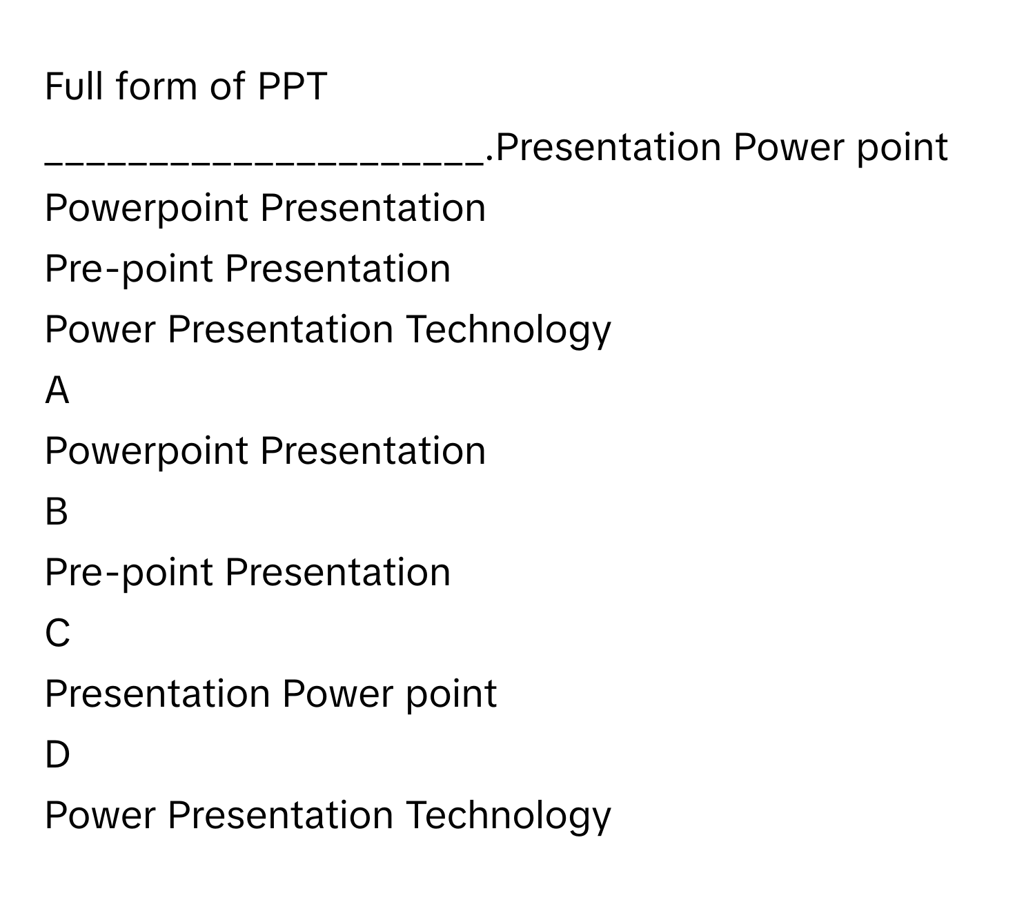 Solved: Full form of PPT _____________________.Presentation Power point ...