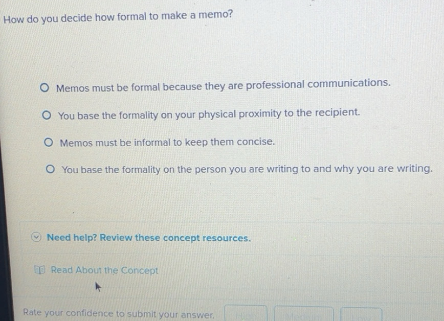 Solved: How do you decide how formal to make a memo? Memos must be ...