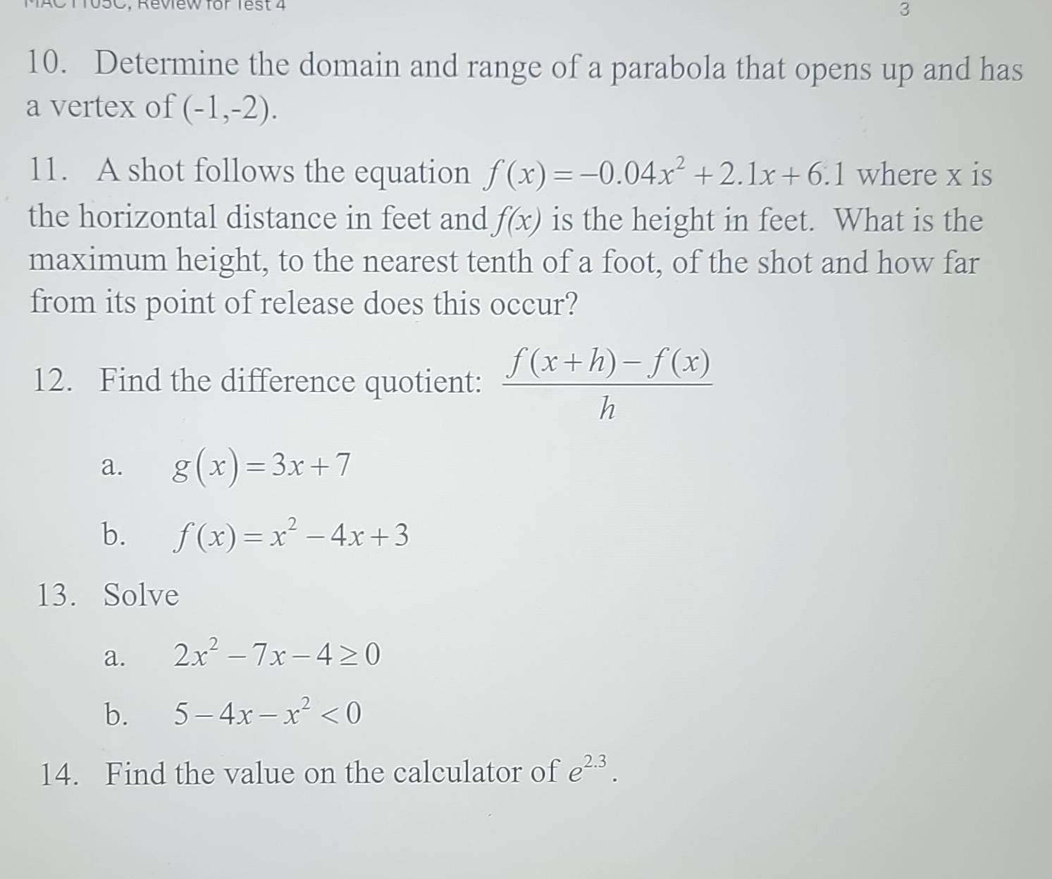 Solved: Review for lest 4 3 10. Determine the domain and range of a parabola that opens up and ...