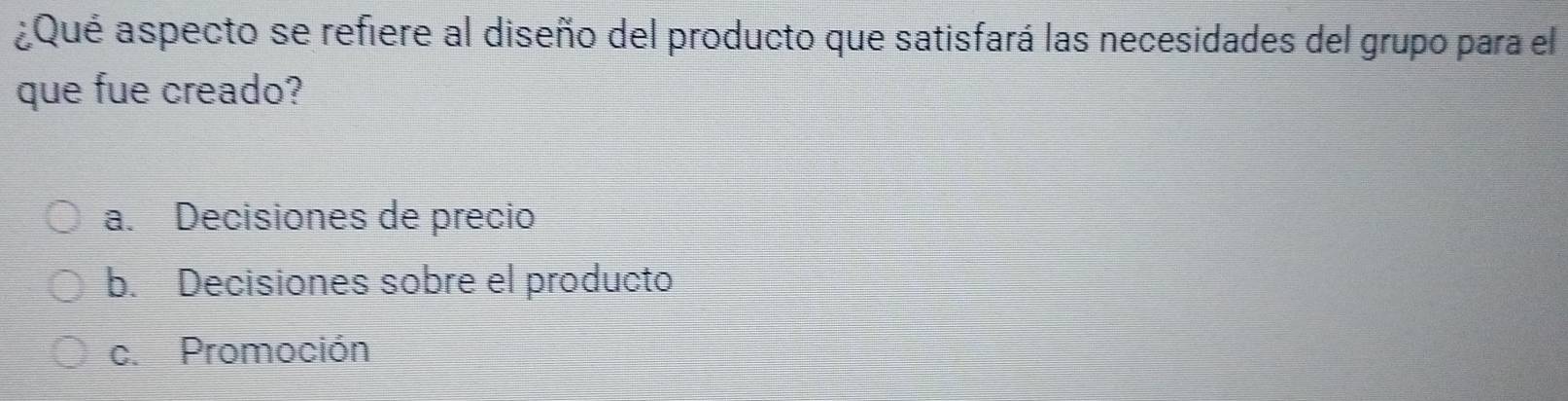Resuelto:¿Qué aspecto se refiere al diseño del producto que satisfará las necesidades del grupo par