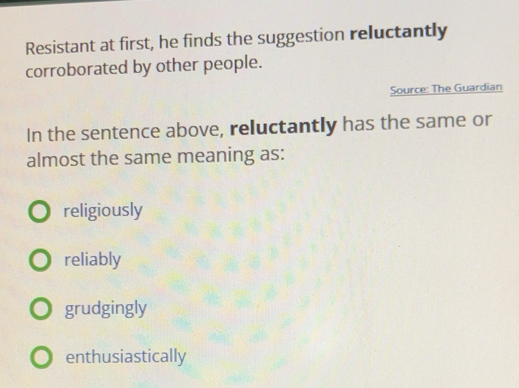 Solved: Resistant at first, he finds the suggestion reluctantly ...