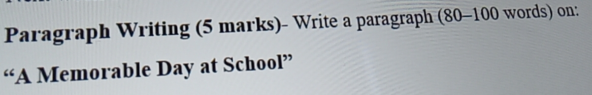 Solved: Paragraph Writing (5 marks)- Write a paragraph (80- 100 words ...