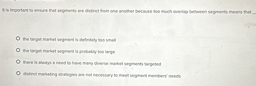 Solved: It is important to ensure that segments are distinct from one ...