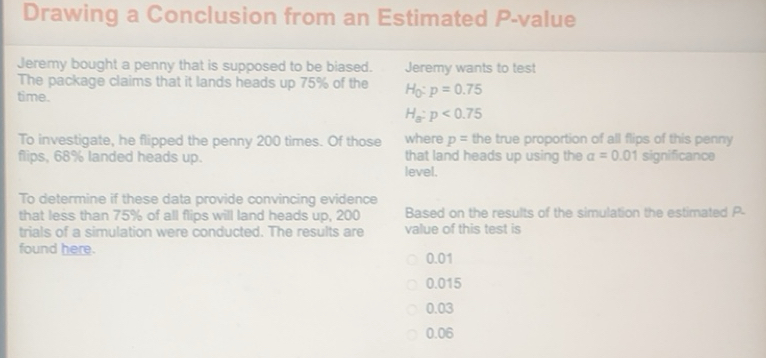 Solved: Drawing a Conclusion from an Estimated P -value Jeremy bought a ...