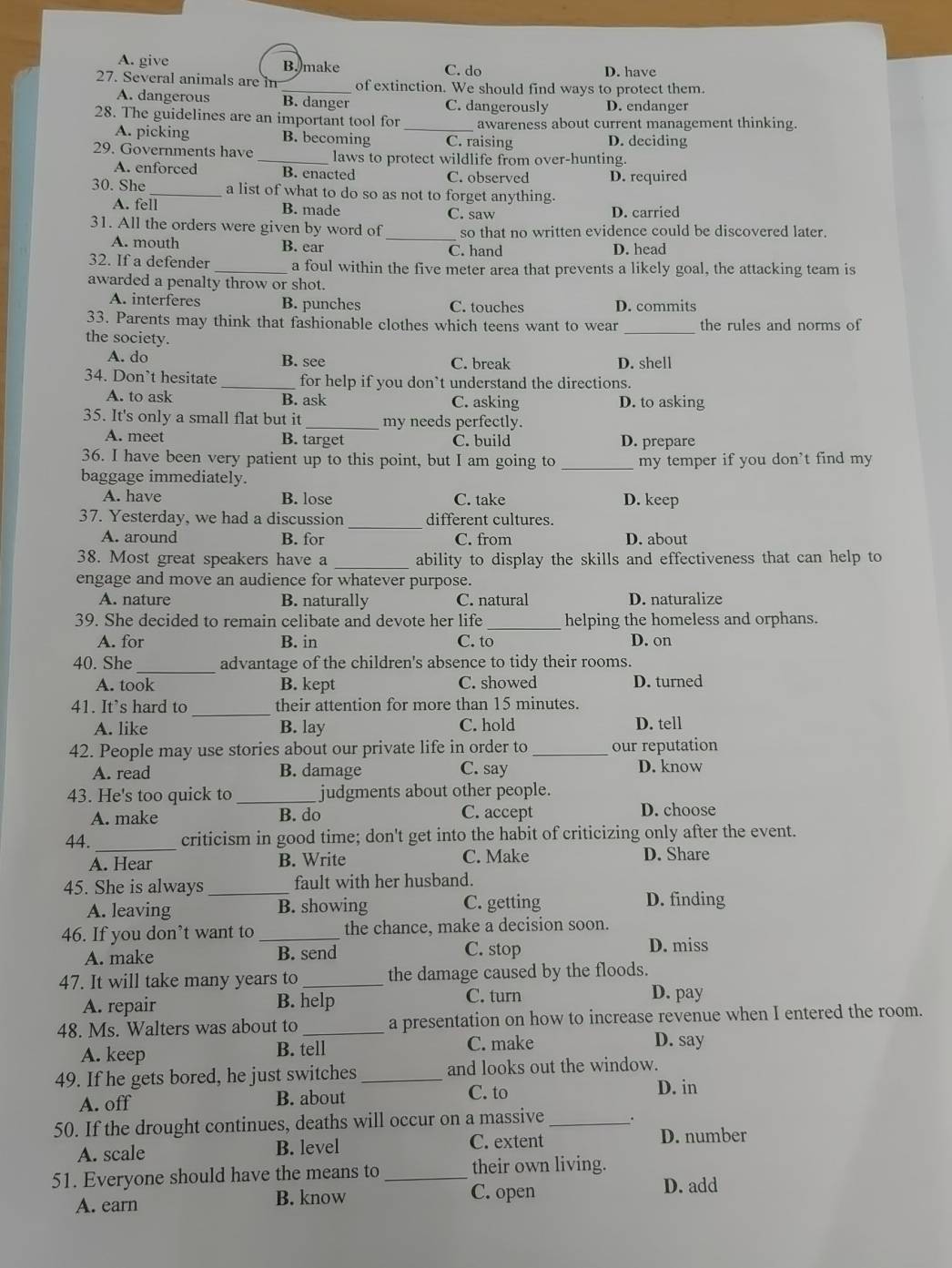 Giải quyết:A. give B. make C. do D. have 27. Several animals are im _of ...