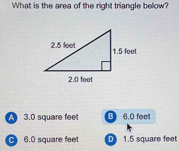 Solved: What is the area of the right triangle below? 2.5 feet 1.5 feet ...