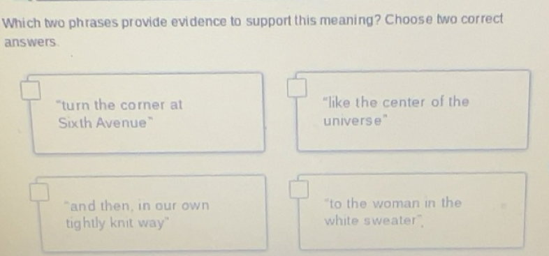 Solved: Which two phrases provide evidence to support this meaning ...