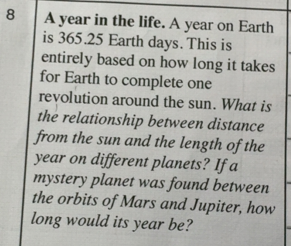Solved: 8 A year in the life. A year on Earth is 365.25 Earth days ...