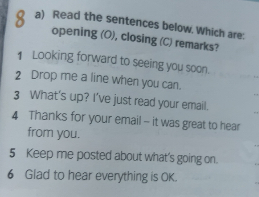 Resuelto:Read the sentences below. Which are: opening (O), closing (C ...