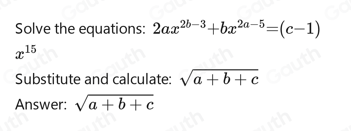 Resuelto:En la suma algebraica: 2ax^(2b-3)+bx^(2a-5)=(c-1)x^(15 ...