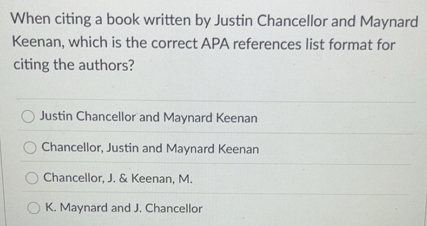 Solved: When citing a book written by Justin Chancellor and Maynard ...