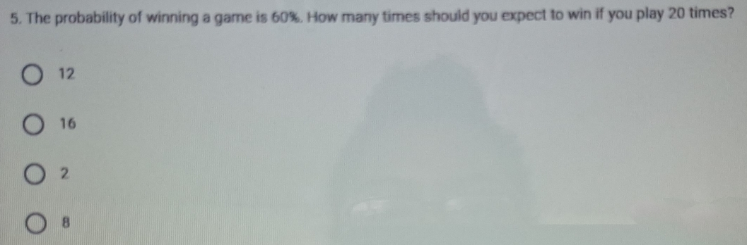Solved: The probability of winning a game is 60%. How many times should ...