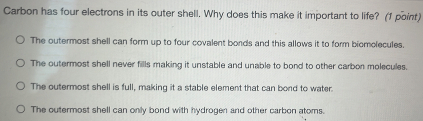 Solved: Carbon has four electrons in its outer shell. Why does this ...