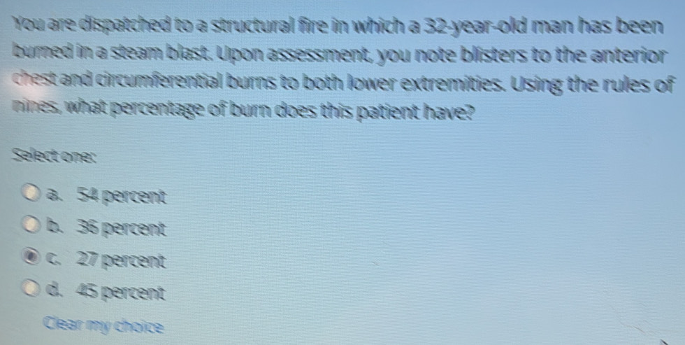 Solved: You are dispatched to a structural fire in which a 32-year-old ...