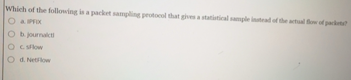 Solved: Which of the following is a packet sampling protocol that gives ...