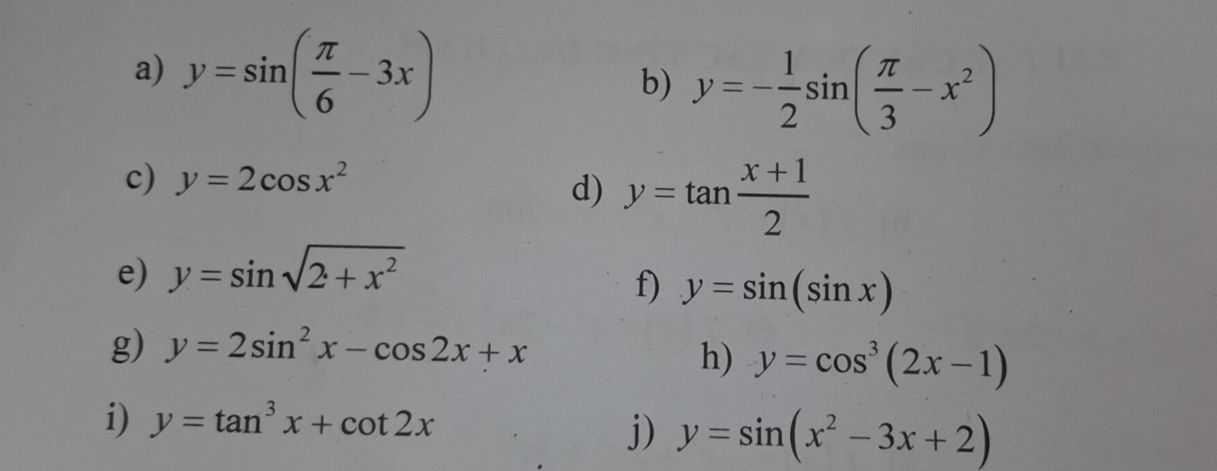 Giải quyết:y=sin ( π /6 -3x) b) y=- 1/2 sin ( π /3 -x^2) c) y=2cos x^2 ...