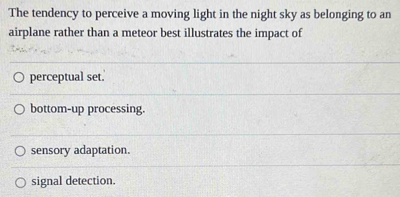 Solved: The tendency to perceive a moving light in the night sky as ...