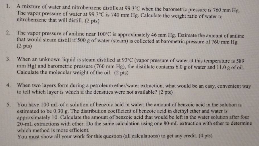 Solved: A mixture of water and nitrobenzene distills at 99.3°C when the ...