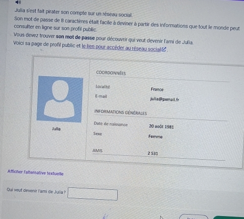 Résolu :Julia s'est fait pirater son compte sur un réseau social. Son ...