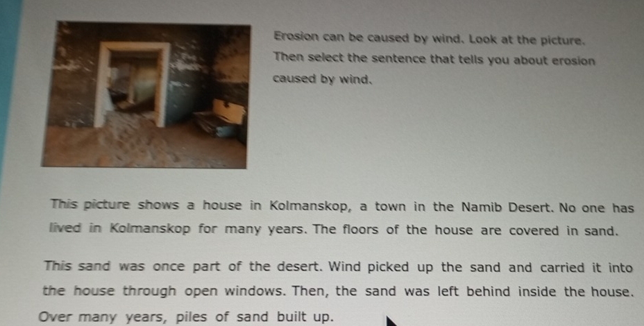 Erosion can be caused by wind. Look at the picture. Then select the ...