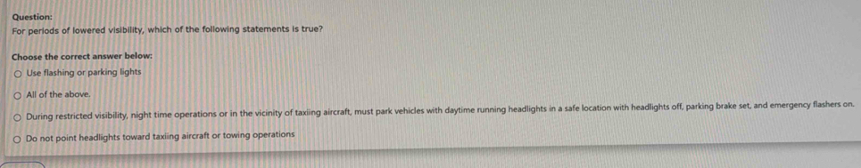 Solved: For periods of lowered visibility, which of the following ...