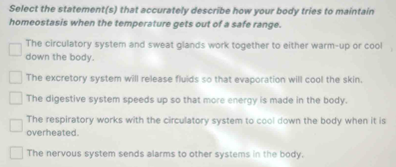Solved: Select the statement(s) that accurately describe how your body ...