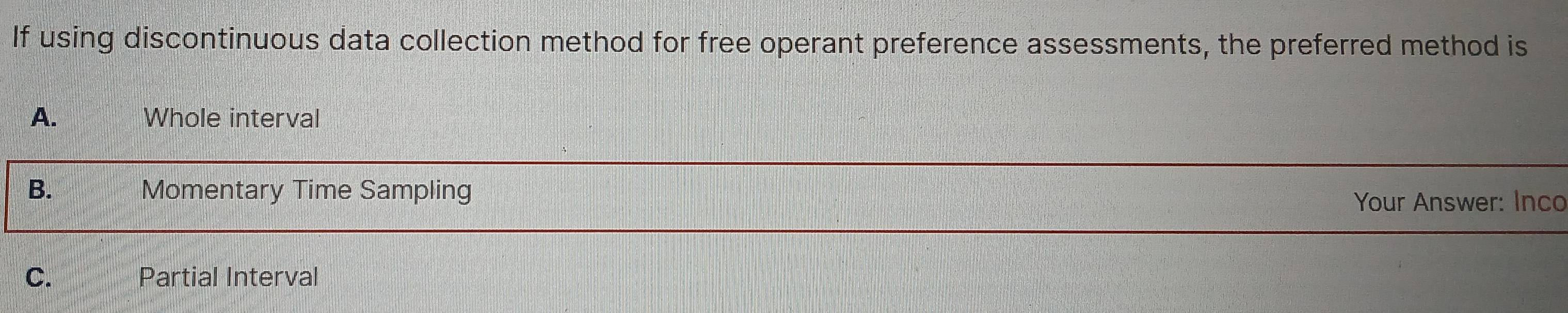 Solved: If using discontinuous data collection method for free operant ...