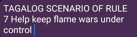 Solved: TAGALOG SCENARIO OF RULE 7 Help keep flame wars under control ...