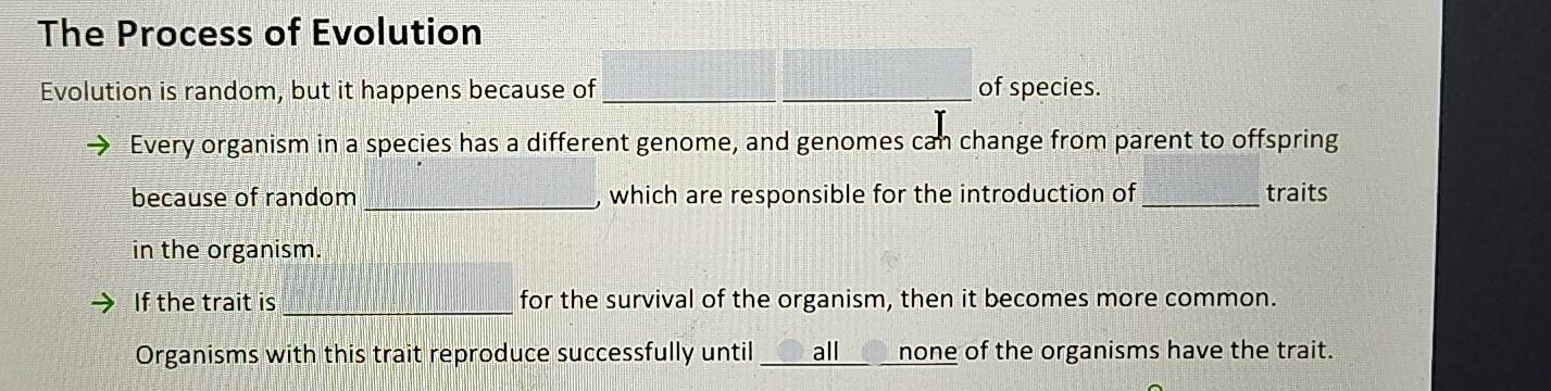 Solved: The Process of Evolution Evolution is random, but it happens because of __of species. Ev ...