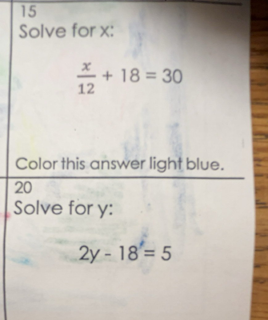 Solved: Solve for x : x/12 +18=30 Color this answer light blue. 20 ...
