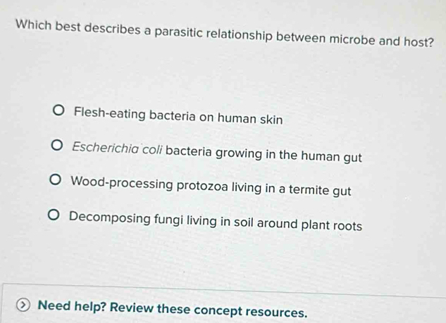 Solved: Which best describes a parasitic relationship between microbe ...