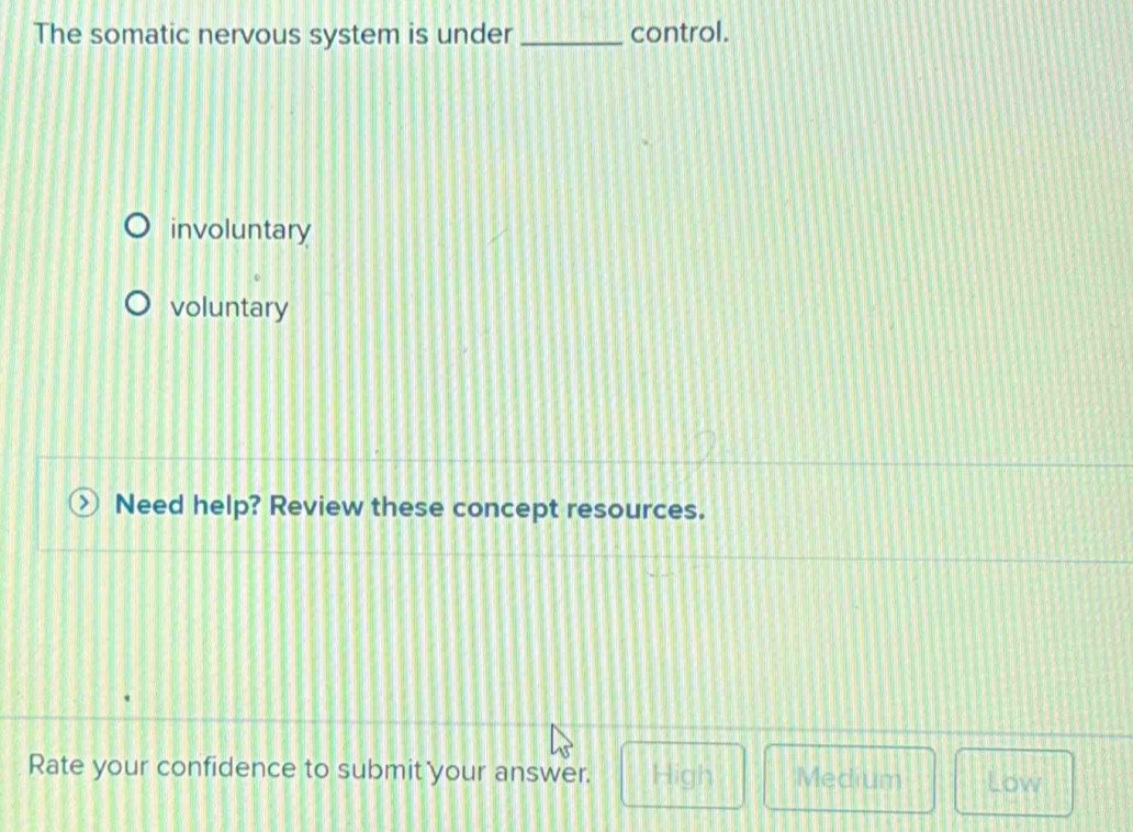 Solved: The somatic nervous system is under_ control. involuntary voluntary Need help? Review ...