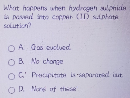 Solved: What happens when hydrogen sulphide is passed into copper (II ...