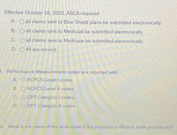 Solved: Effective October 16, 2003, ASCA required A. all claims sent to ...