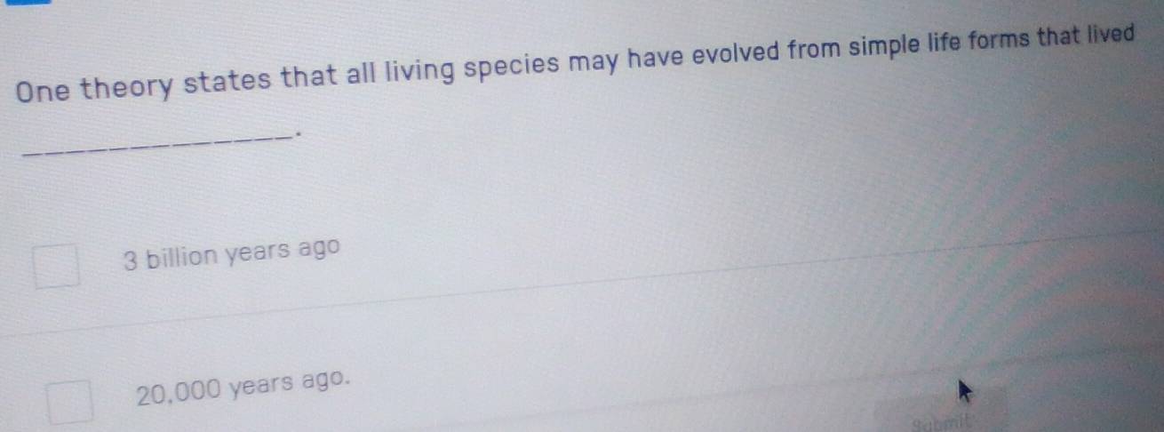 Gelöst:One theory states that all living species may have evolved from ...