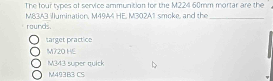 Solved: The four types of service ammunition for the M224 60mm mortar ...