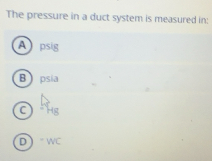 Solved: The pressure in a duct system is measured in: A psig B psia y ...