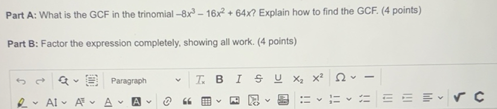 Solved: What is the GCF in the trinomial -8x^3-16x^2+64x ? Explain how ...