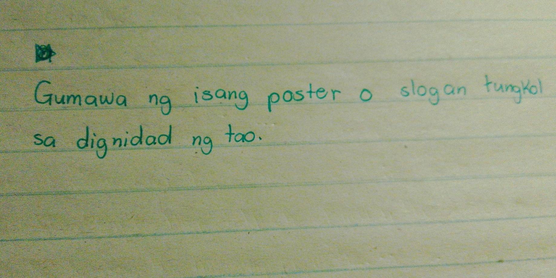 Solved: Gumawa ng isang poster o slogan fungko sa dignidad ng too ...