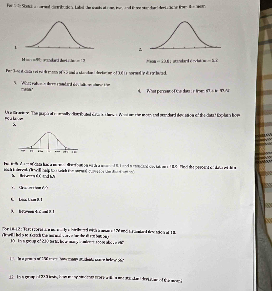 Solved: For 1-2: Sketch a normal distribution. Label the x-axis at one ...