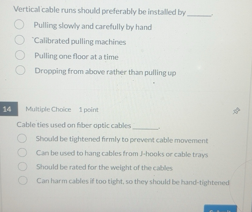 Solved: Vertical cable runs should preferably be installed by ...