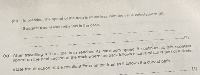Solved: (iii) In practice, the speed of the train is much less than the ...