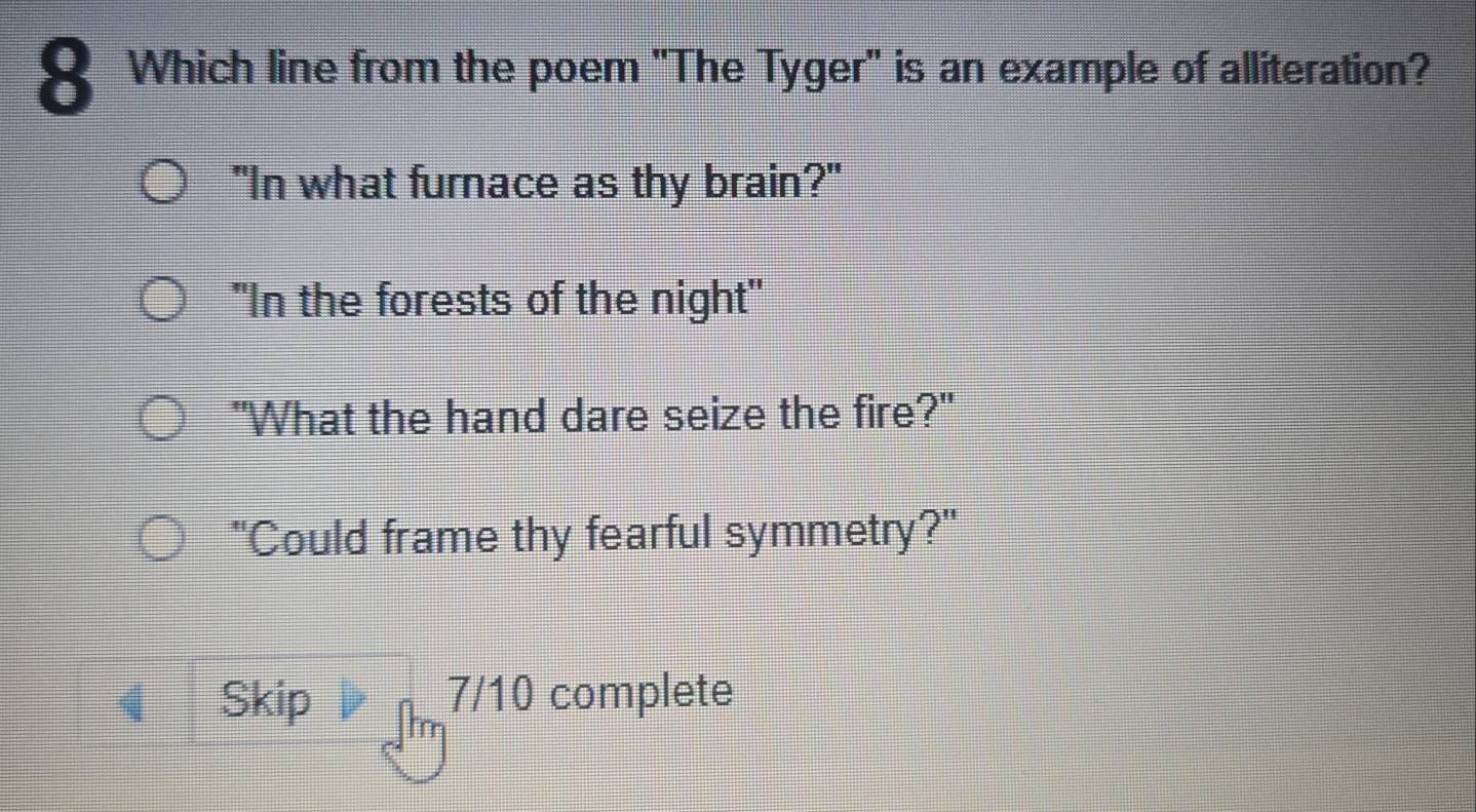 Solved: Which line from the poem 'The Tyger' is an example of ...