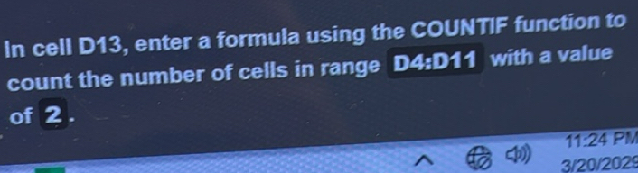 Solved: In cell D13, enter a formula using the COUNTIF function to ...