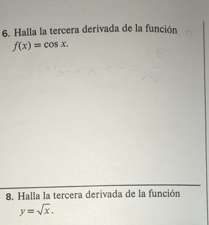 Resuelto:Halla la tercera derivada de la función f(x)=cos x. 8. Halla ...