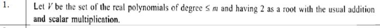 Solved: Let ½ be the set of the real polynomials of degree ≤ m and ...