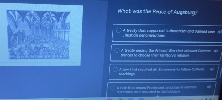 Solved: What was the Peace of Augsburg? A treaty that supported ...