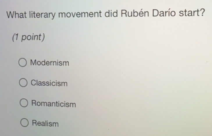 Solved: What literary movement did Rubén Darío start? (1 point ...