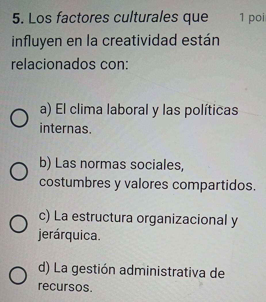 Resuelto:Los factores culturales que 1 poi influyen en la creatividad ...