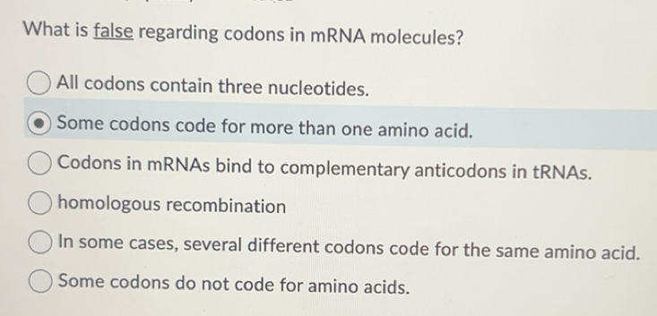 Solved: What is false regarding codons in mRNA molecules? All codons ...